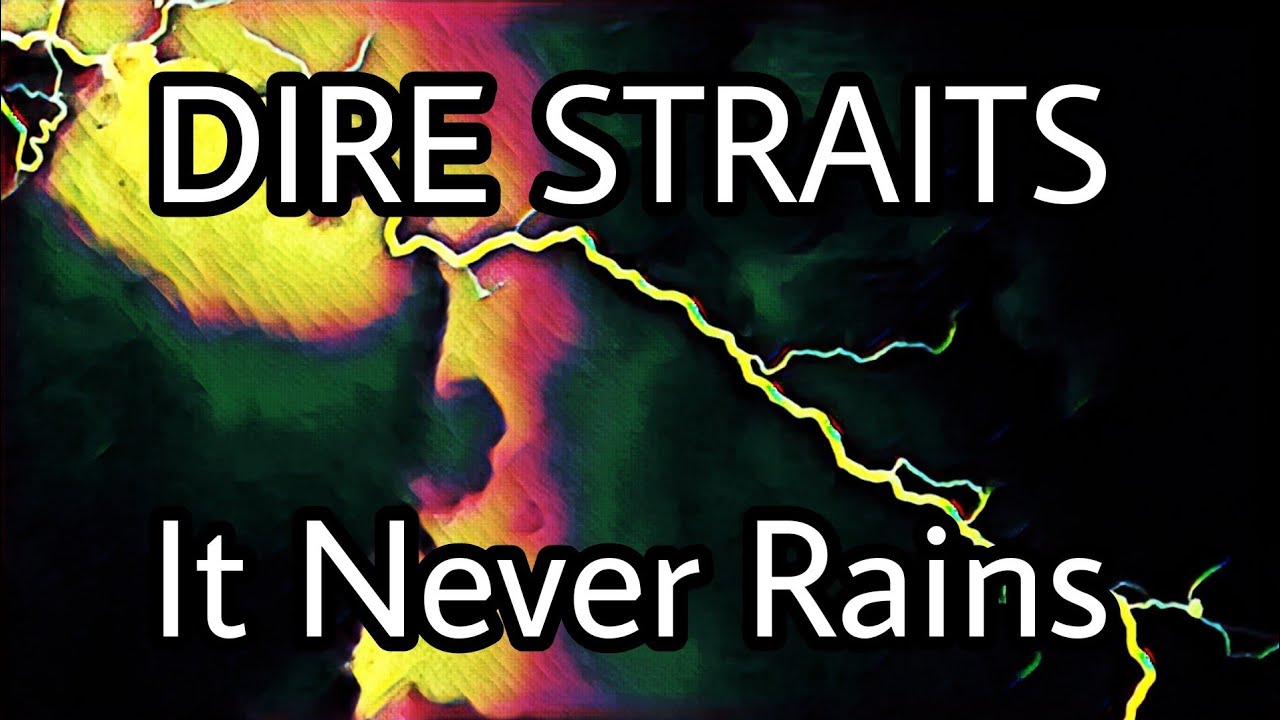 DIRE STRAITS - It Never Rains (Lyric Video) - YouTube