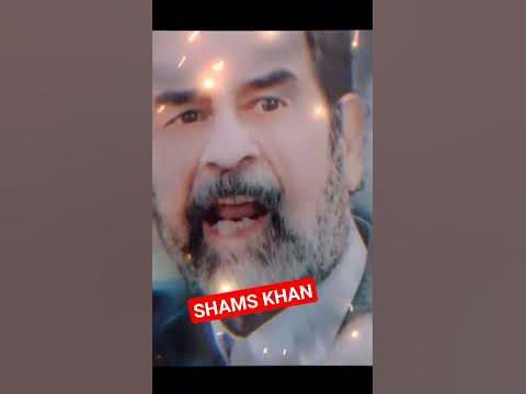 Saddam Hussein 😢😢😥😥😥😢 to shams khan 😢😥😢😥 shams khan 😍🥰👿 danger ⚡⚡ #religion - YouTube