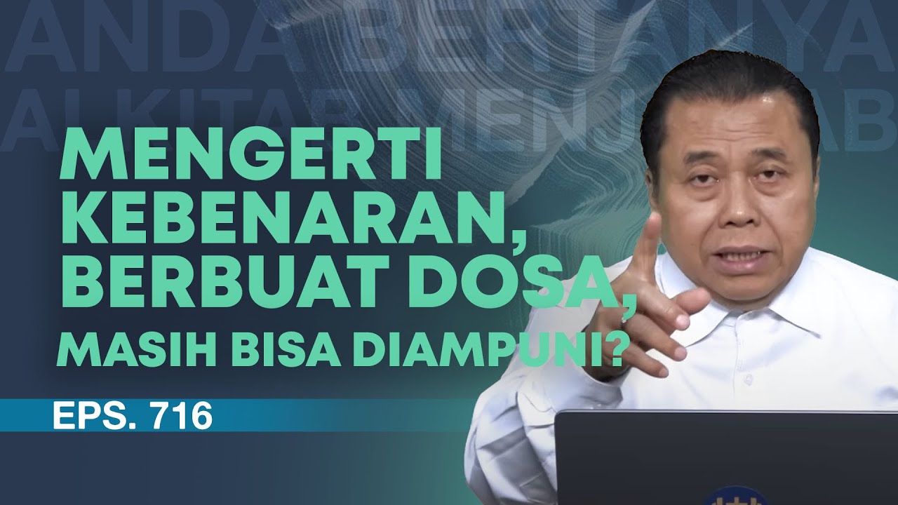 SUDAH MENGERTI KEBENARAN TAPI BERBUAT DOSA, BISA DIAMPUNI? | ABAM (716 ...