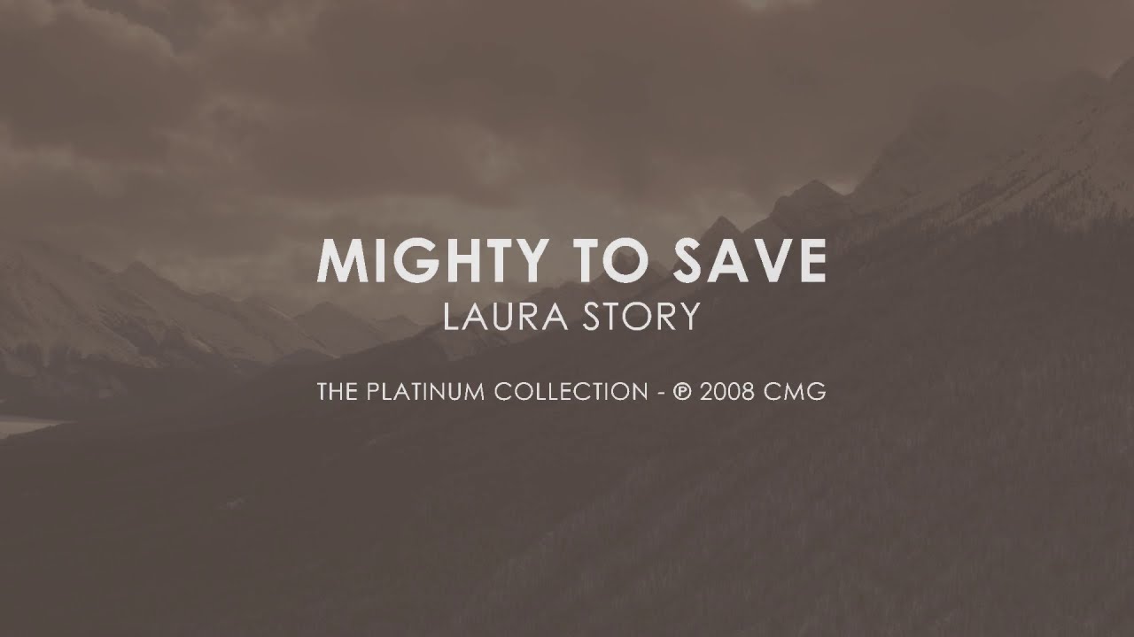 Mighty to Save - Laura Story - YouTube