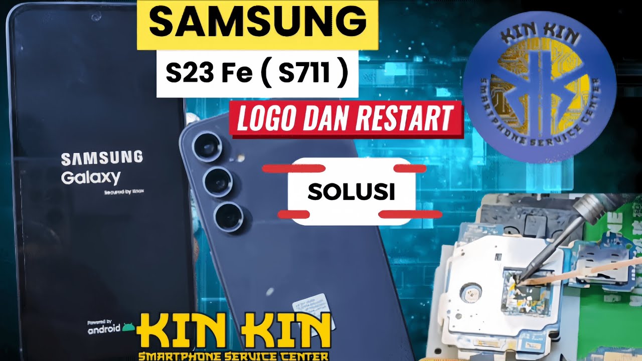 SAMSUNG S23 FE LOGO RESTART | SERVICE HP SAMSUNG | PERBAIKAN SAMSUNG ...