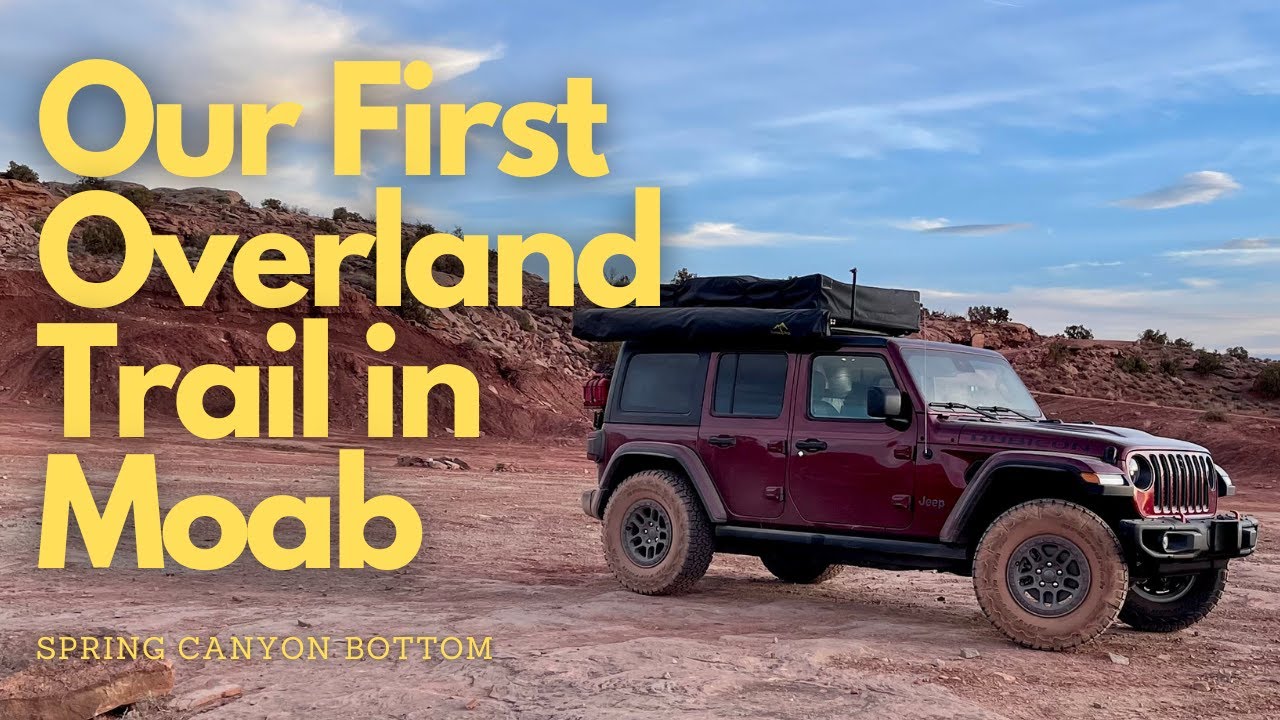 Our First Overland Trail In Moab Utah! - YouTube