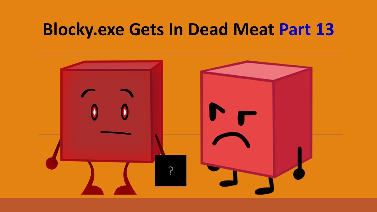 Blocky.exe Gets In Dead Meat (Part 13) - YouTube