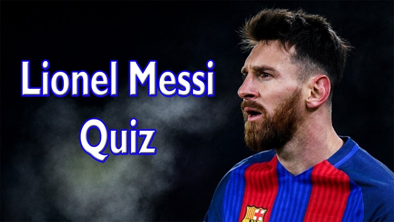 Lionel Messi Quiz | How Well Do You Know Lionel Messi? - YouTube