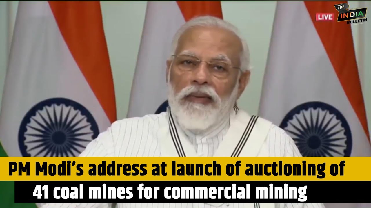 PM Modi’s address at launch of auctioning of 41 coal mines for ...