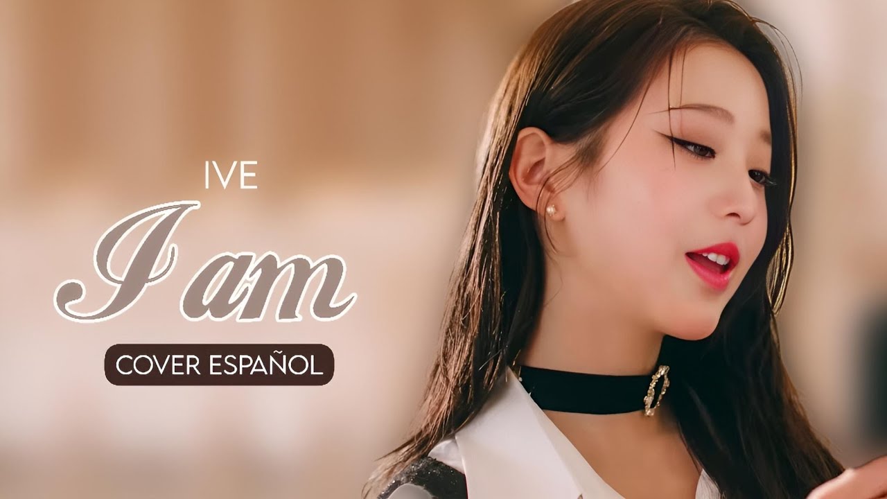 IVE I am Cover Español - YouTube