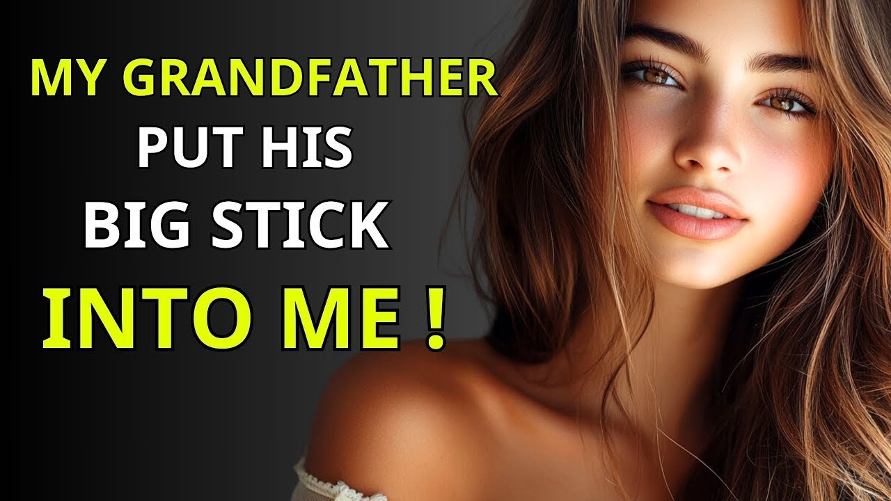 My Grandfather Did This To Me While My Mom Was Out A True Infidelity