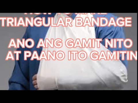WHAT IS TRIANGULAR BANDAGE/HOW TO MAKE TRIANGULAR BANDAGE/PAANO ITO ...