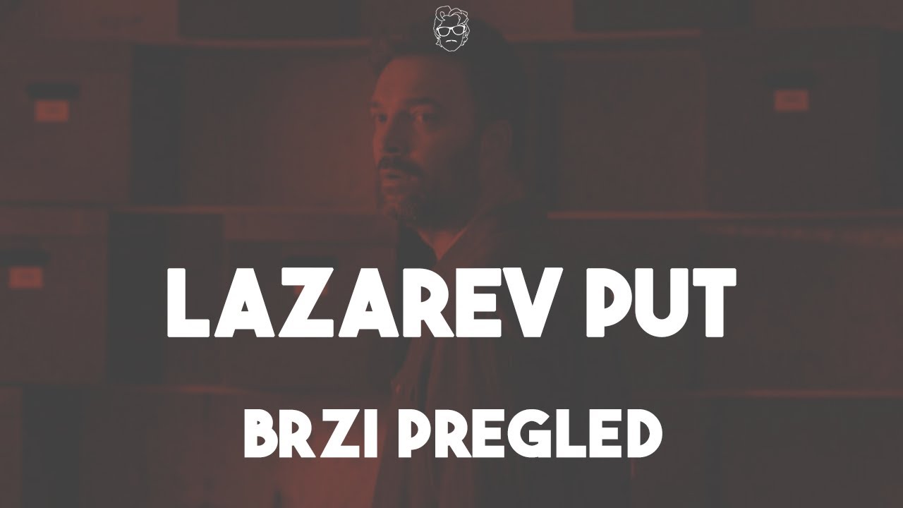 Lazarev put | Brzi Pregled - YouTube