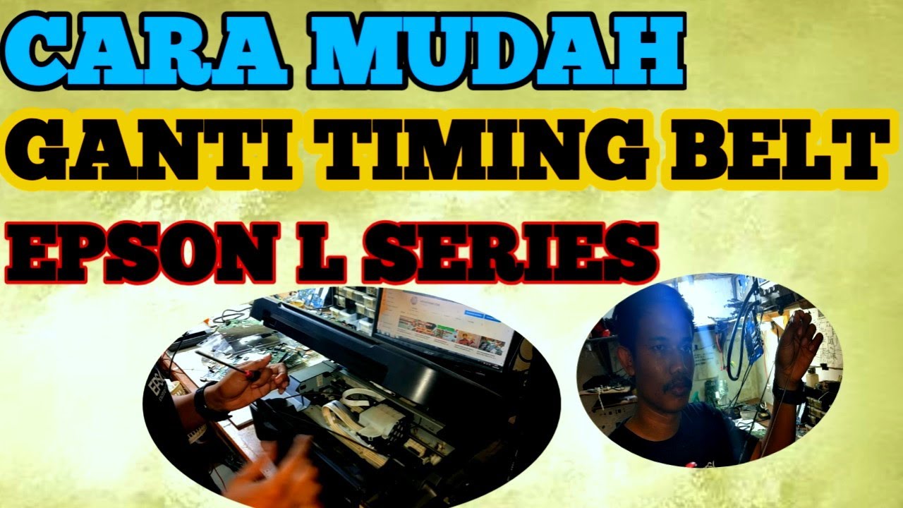 TUTORIAL GANTI TIMING BELT PRINTER EPSON L220 L210 L360 L365 L120 L110 ...