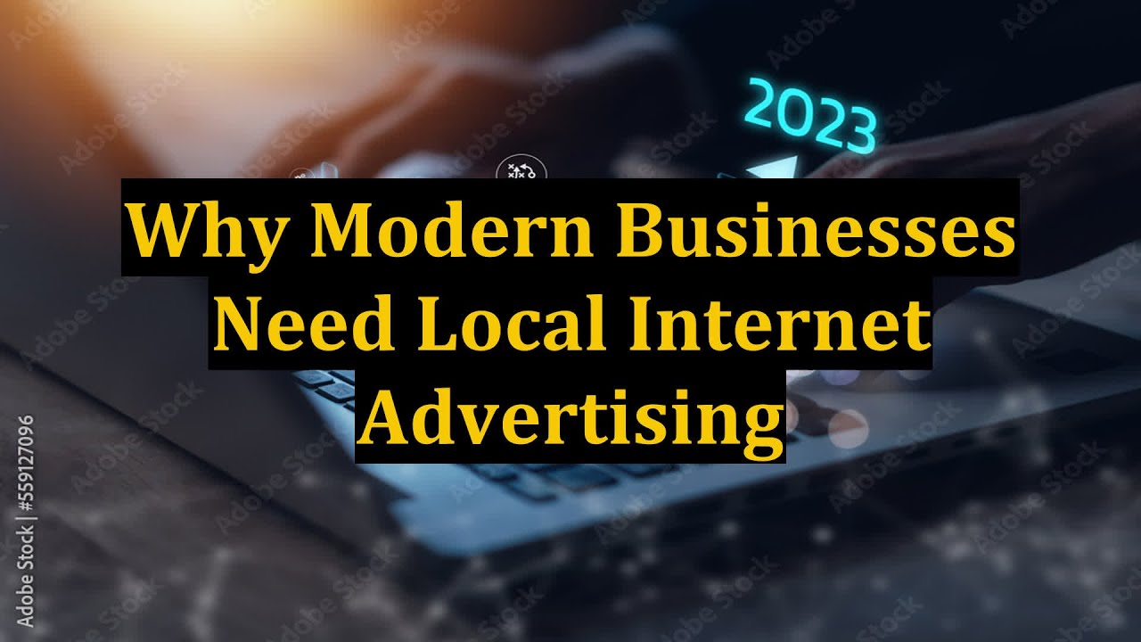Why Modern Businesses Need Local Internet Advertising - YouTube