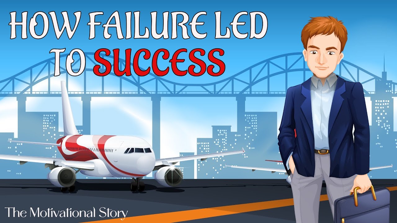 HOW FAILURE LED TO SUCCESS || The Motivational Short Story || About How ...