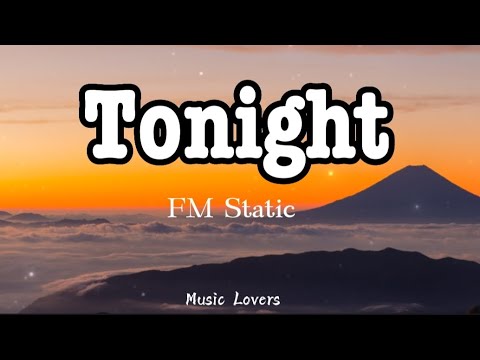 FM Static - Tonight (Lyrics) - YouTube