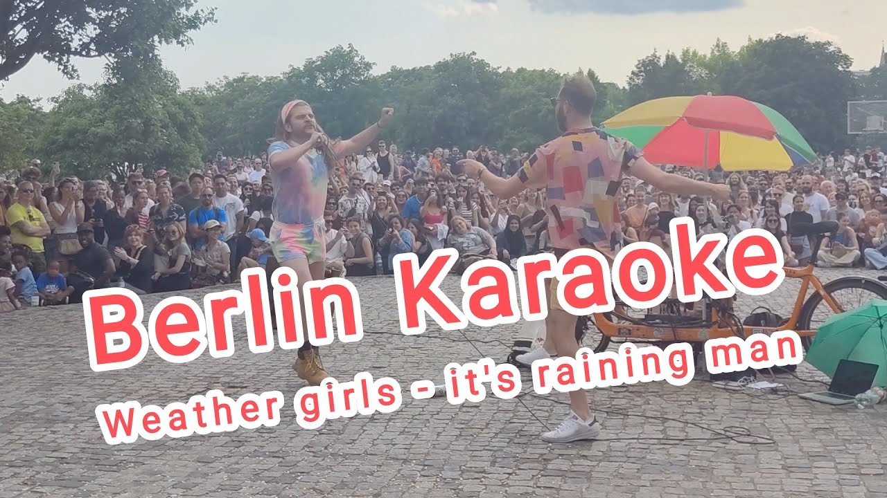 Mauerpark Karaoke Berlin 2023, Weather girls - it's raining man - YouTube