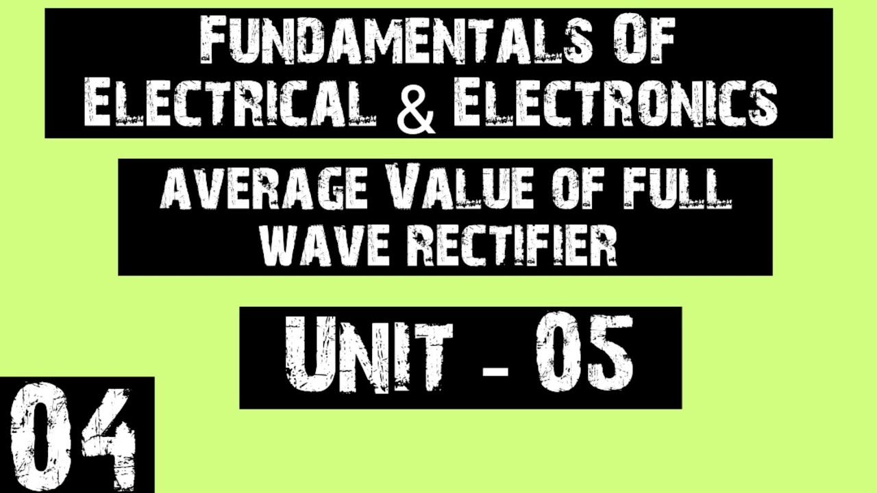 Average Value Of Full Wave Rectifier | FEEE | Part -04 | Unit -05 - YouTube