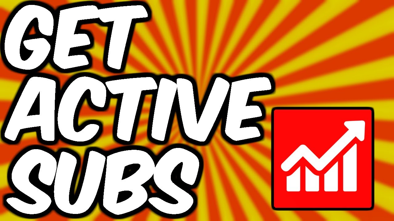 How To Get ACTIVE Subscribers on YouTube 2019! - YouTube