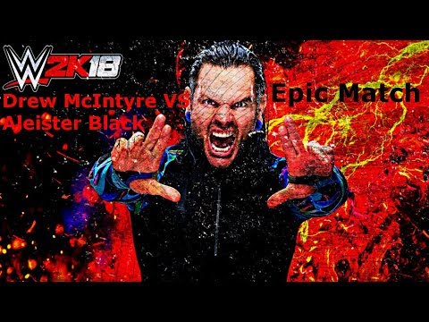 WWE 2K18 Drew McIntyre VS Aleister Black Epic Match