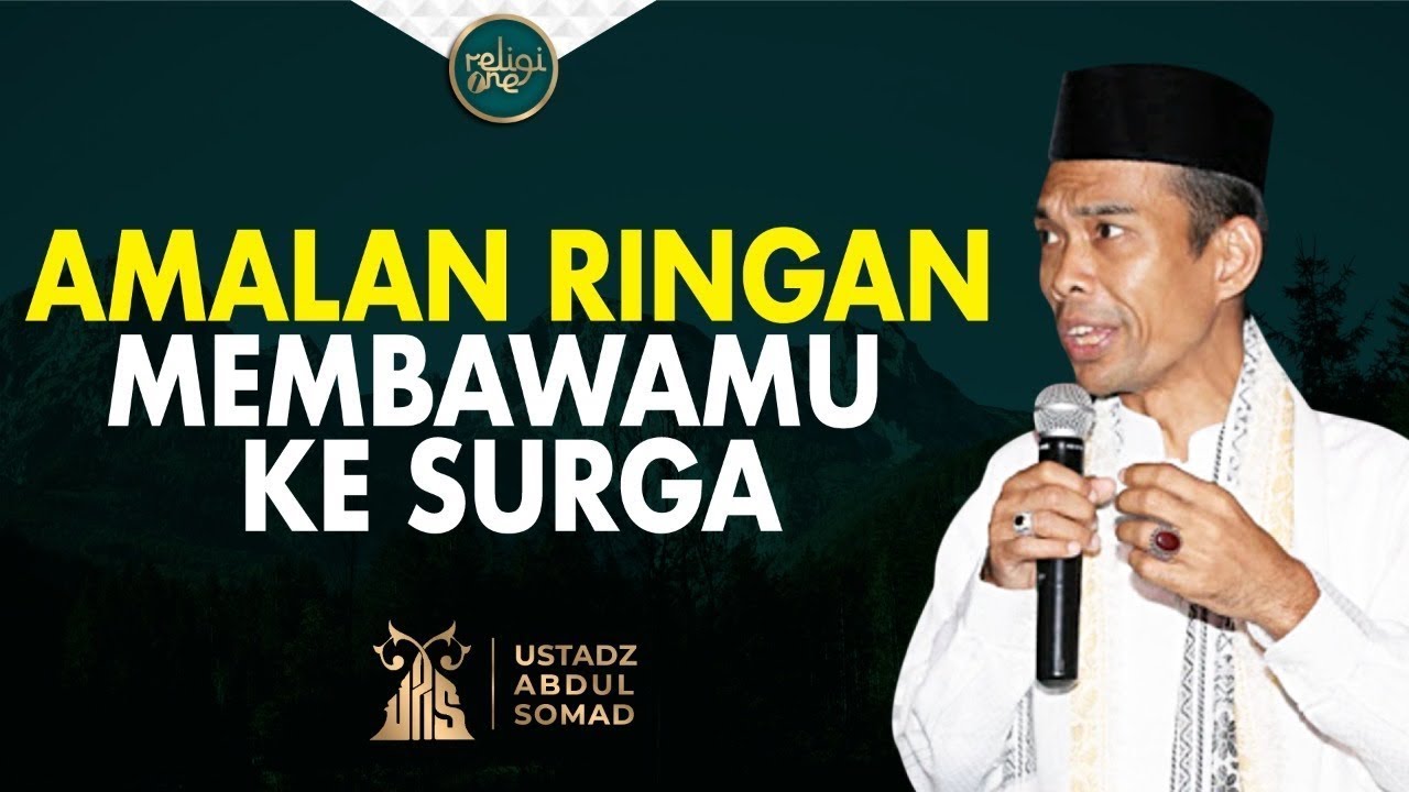 Amalan Sederhana yang Dapat Mengantarkan Kita Ke Surga - Ustadz Abdul ...