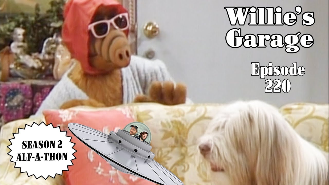 Willie's Garage: ALF-A-THON Season 2 - Ep 220 - YouTube