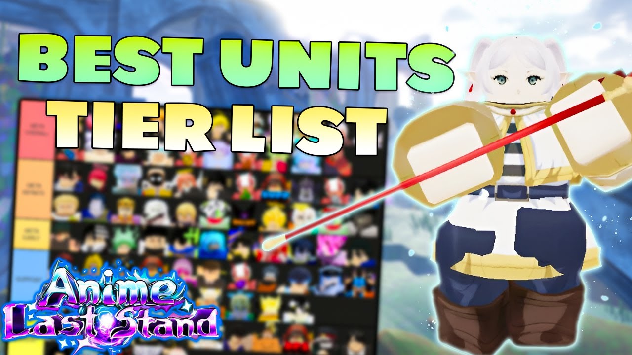 NEW *BEST* Units Tier List in Anime Last Stand... (GODLY FRIEREN UPD ...