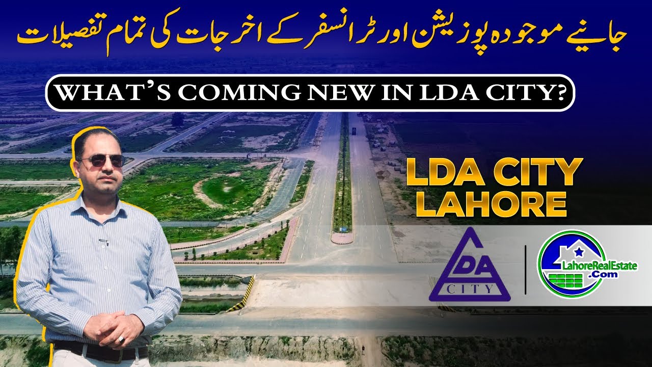 LDA City Lahore Latest Update 2025 | New Developments & Possession ...