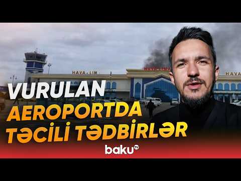 İranın PUA ilə vurduğu Naxçıvan hava limanında son vəziyyət | Əməkdaşımızdan açıqlamalar - Baku TV