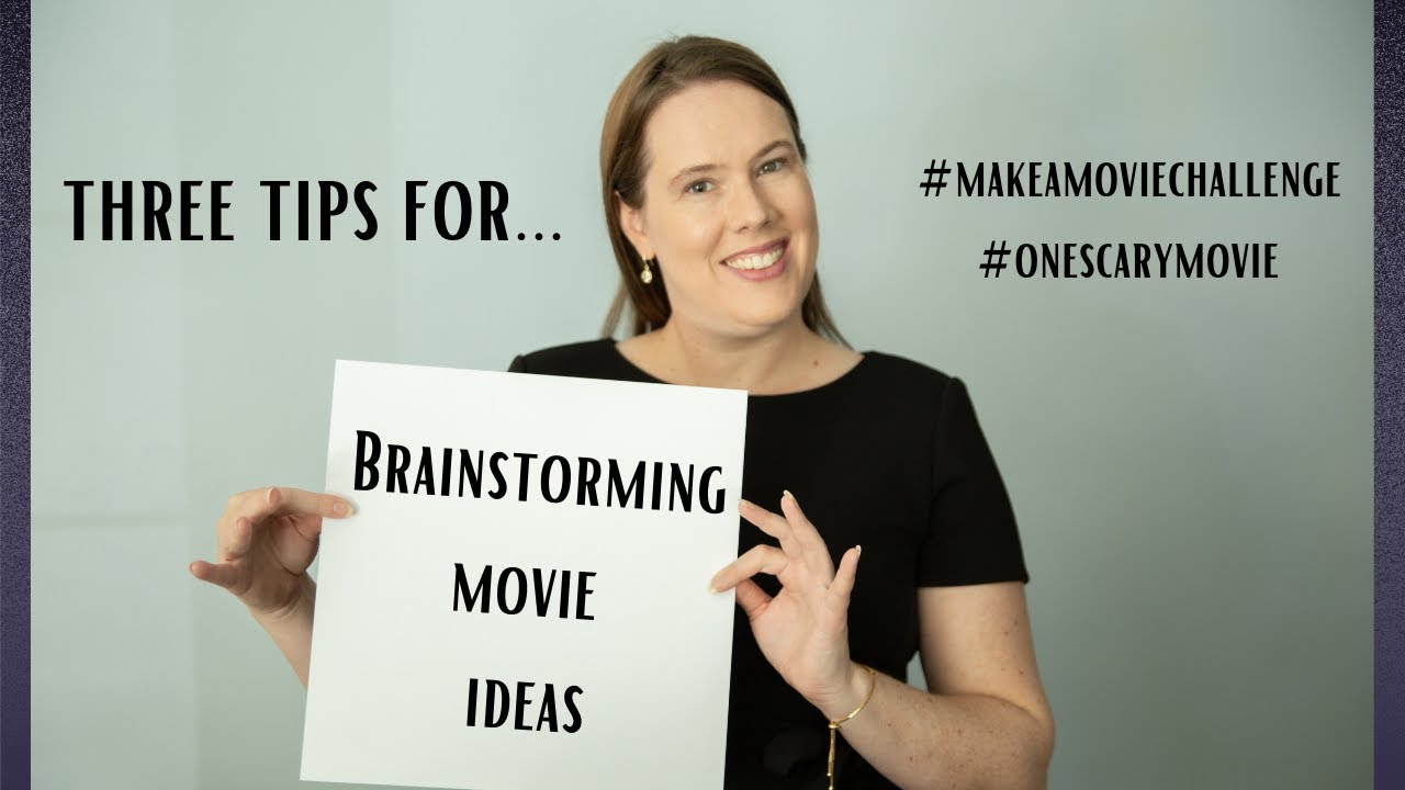 3 Tips for Brainstorming Movie Ideas - YouTube