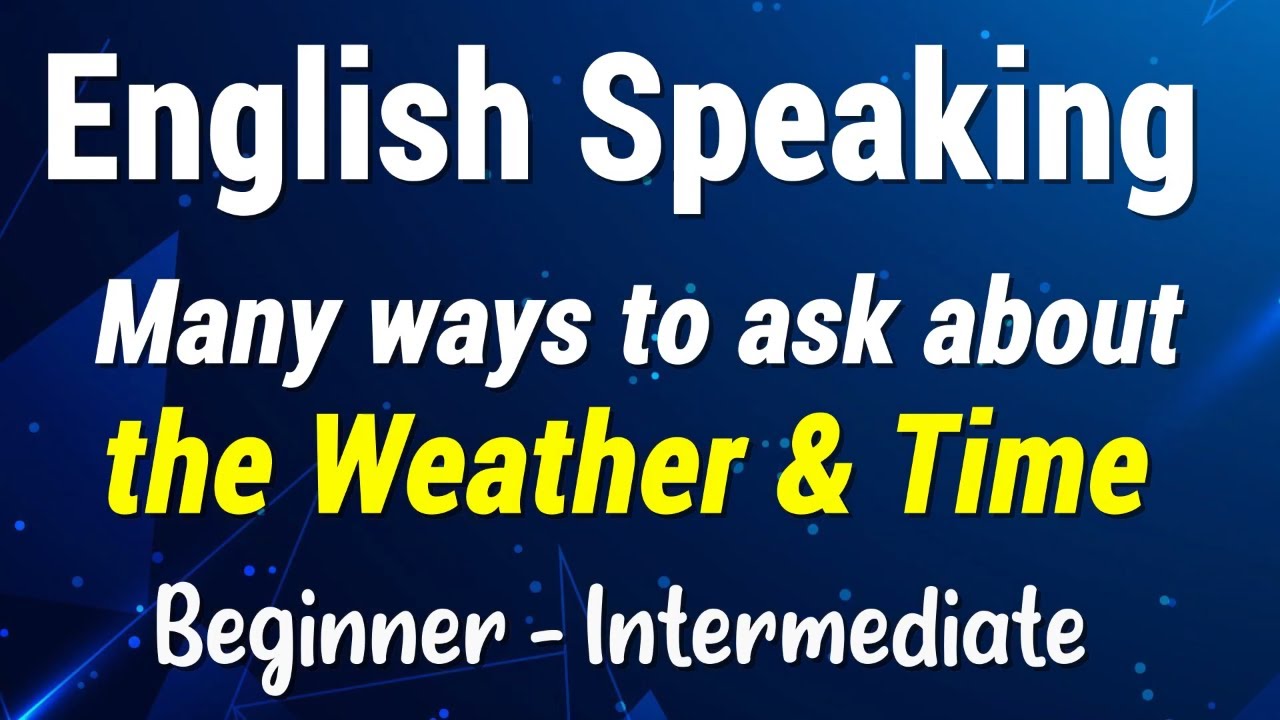 180 English Phrases to ask about the Time and Weather in a more natural ...