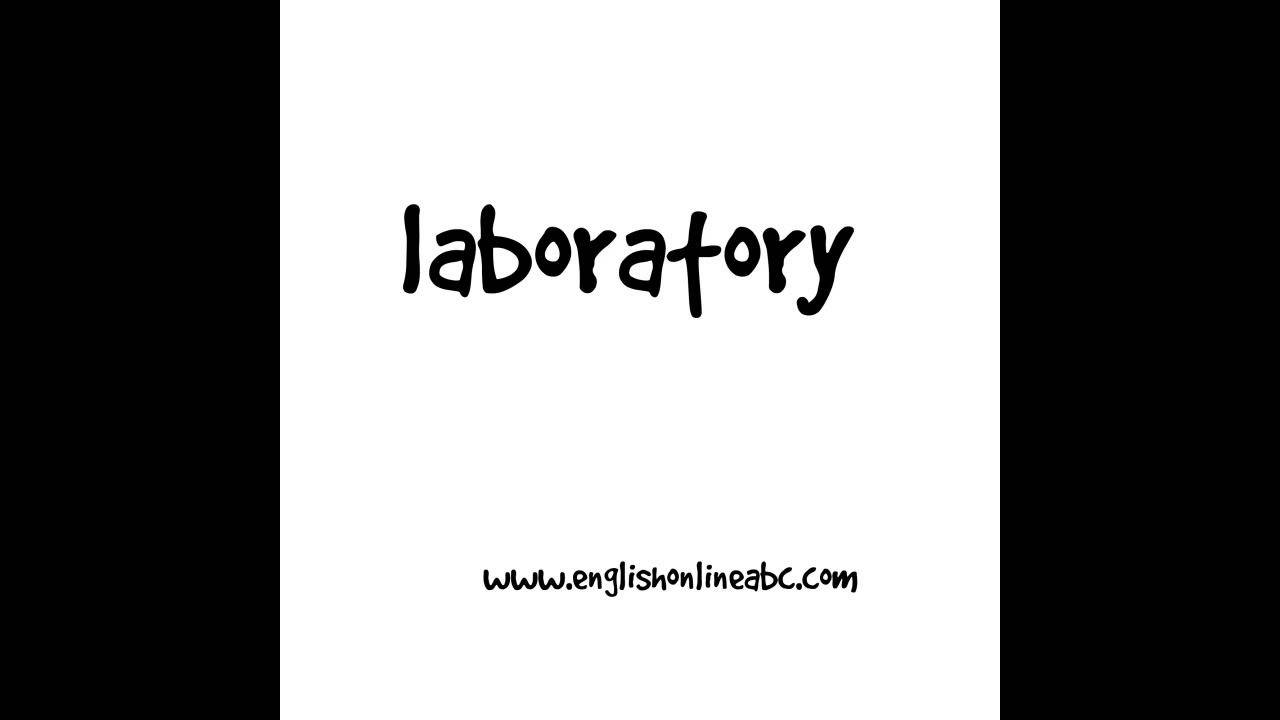 How to pronounce LABORATORY - YouTube