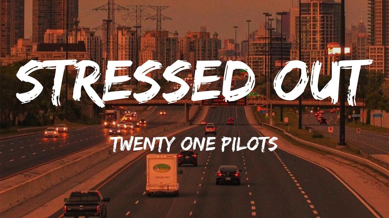 Twenty One Pilots - Stressed Out (Lyrics) | Lady Gaga, Bruno Mars ...