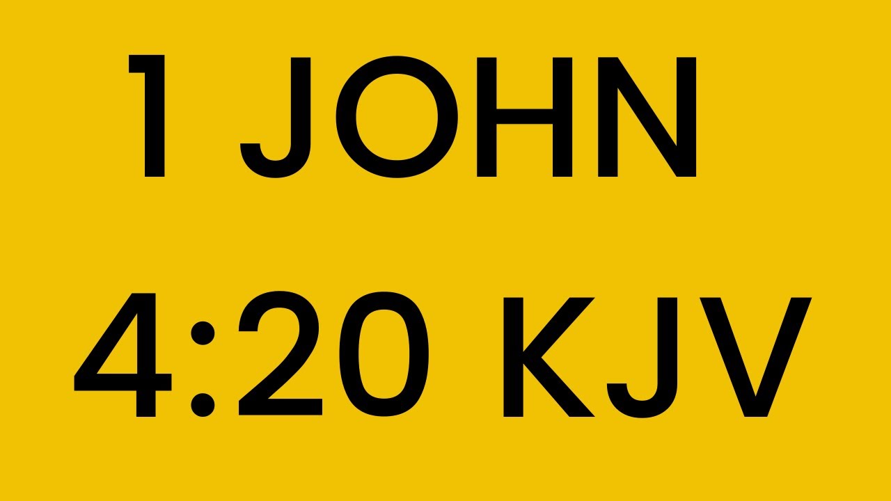 1 JOHN 4 20 KJV YouTube