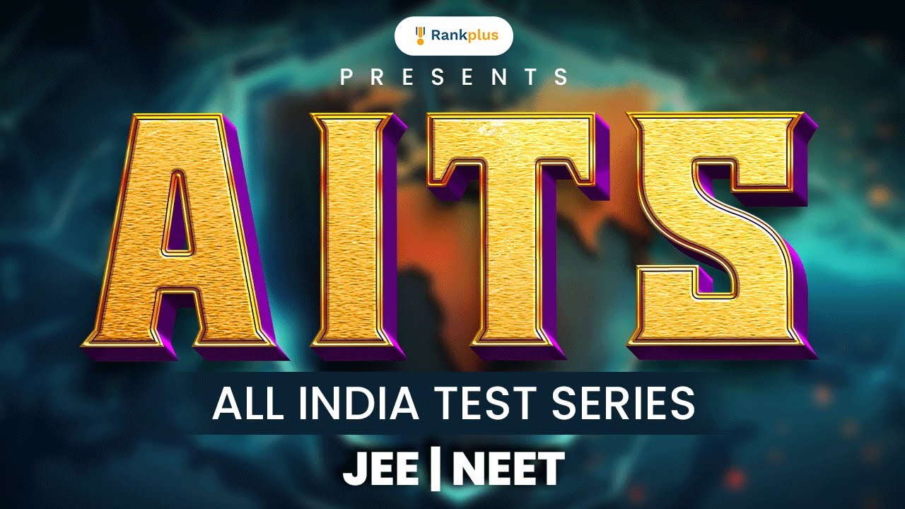 JEE & NEET के लिए All India Test Series (AITS) | Selection Guaranteed ...