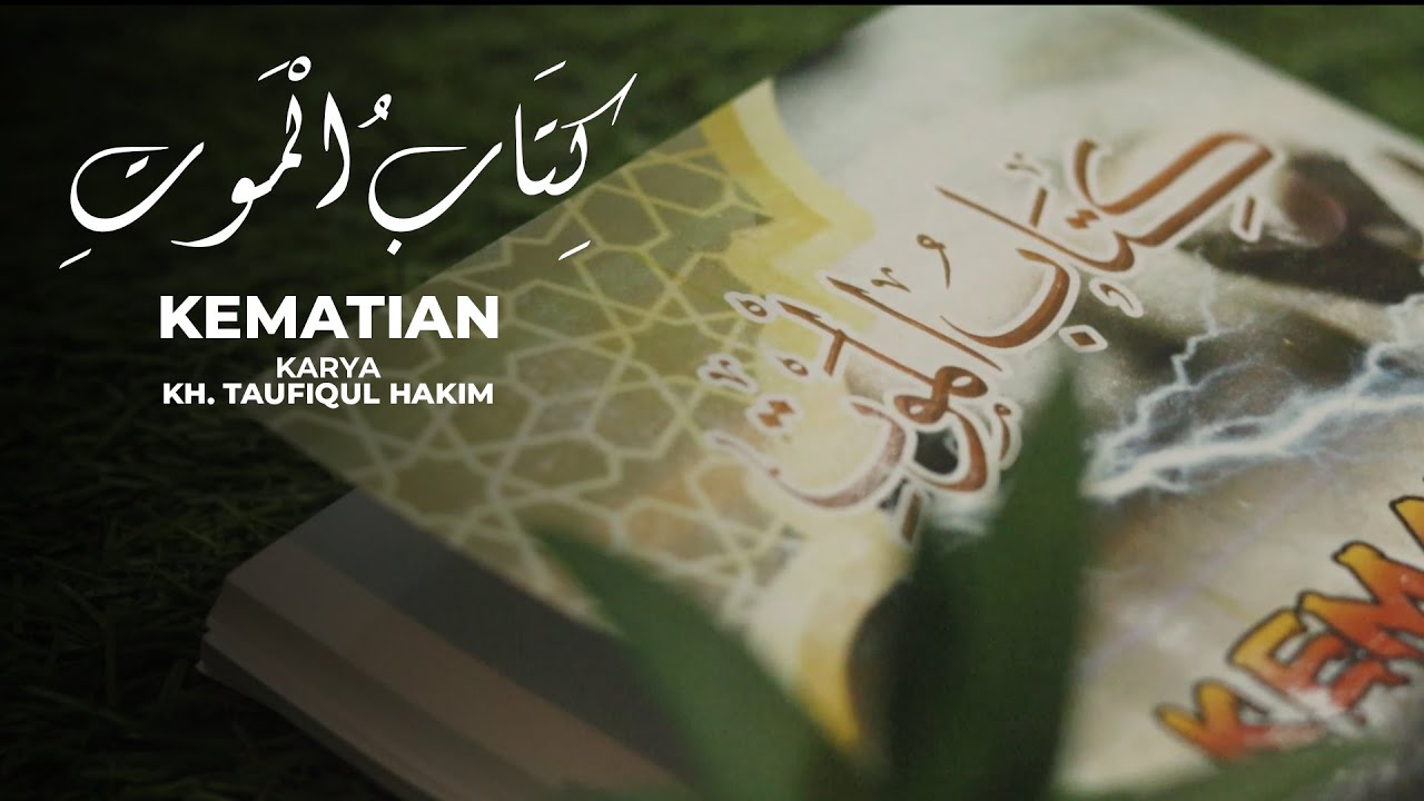 Telah Terbit! Kitab Al - Maut karya KH. Taufiqul Hakim - YouTube