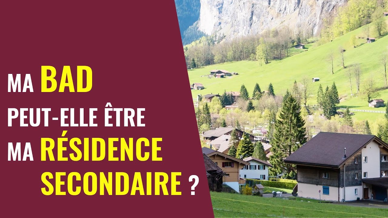"Ma BAD, c'est ma résidence secondaire", BONNE ou MAUVAISE idée ? (Base ...
