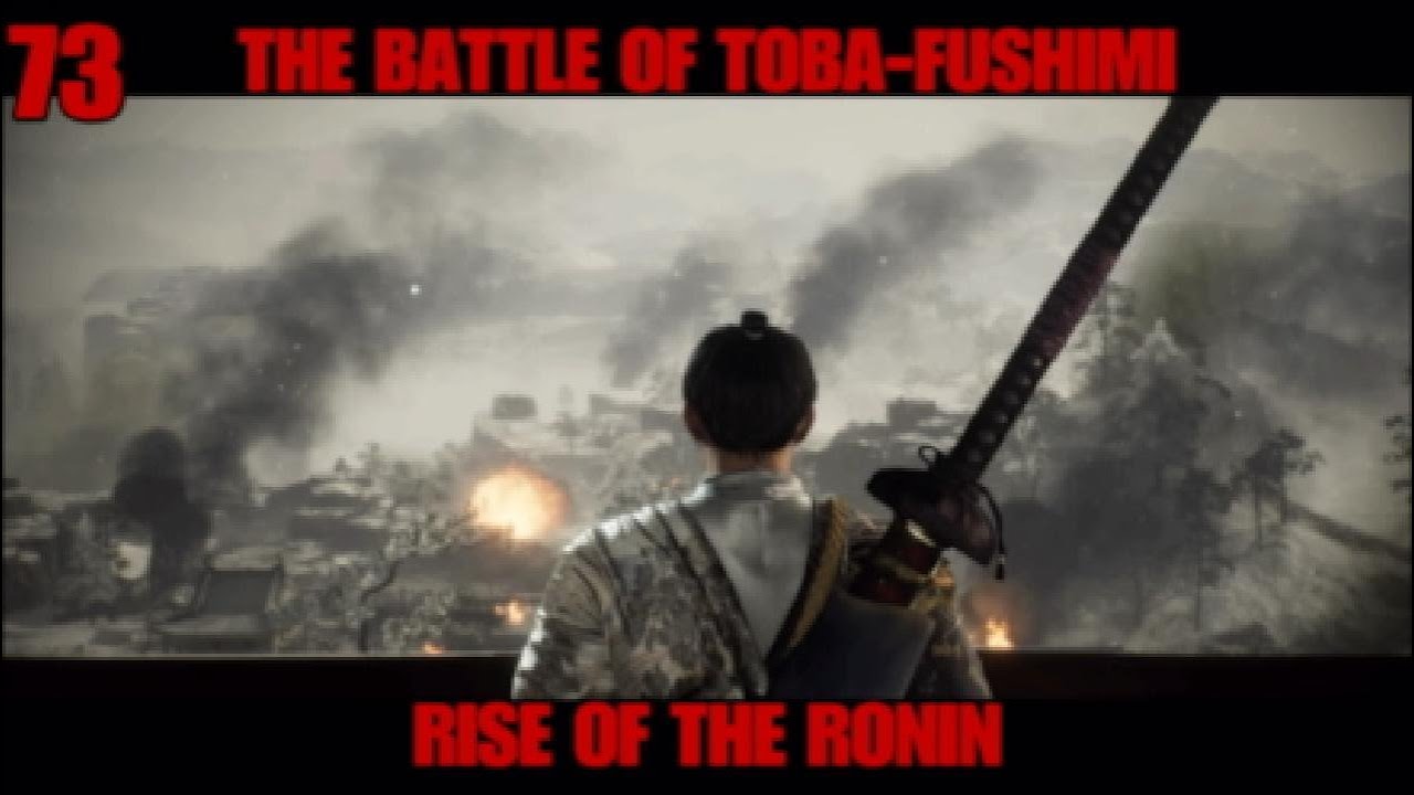 RISE OF THE RONIN (THE BATTLE OF TOBA-FUSHIMI) PART 73 FULL GAME - YouTube