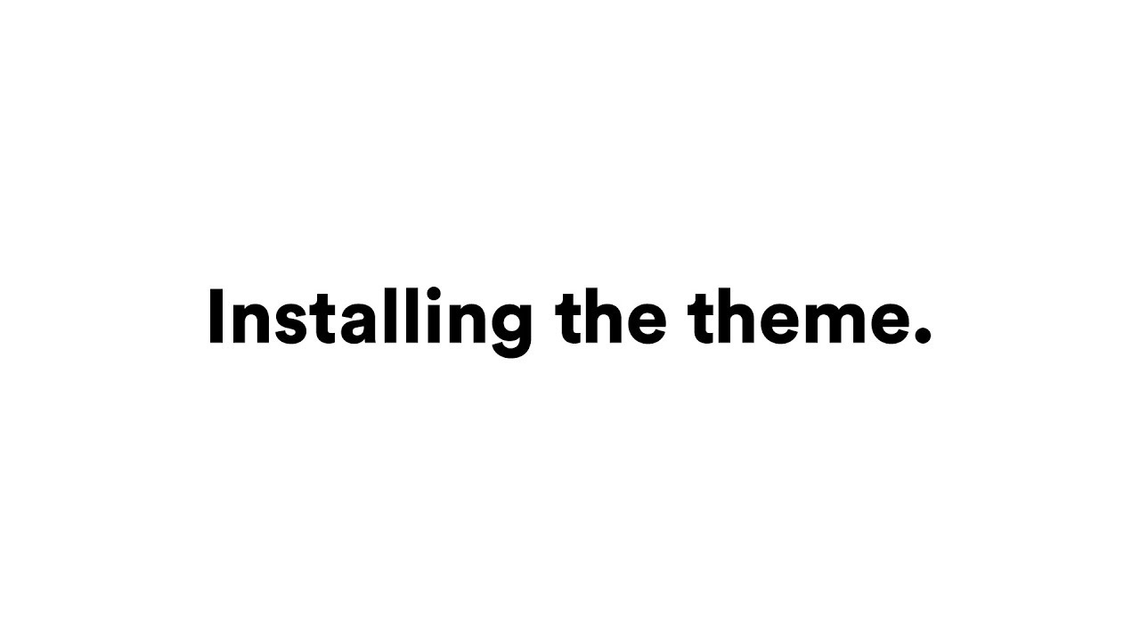 Installing the theme - YouTube
