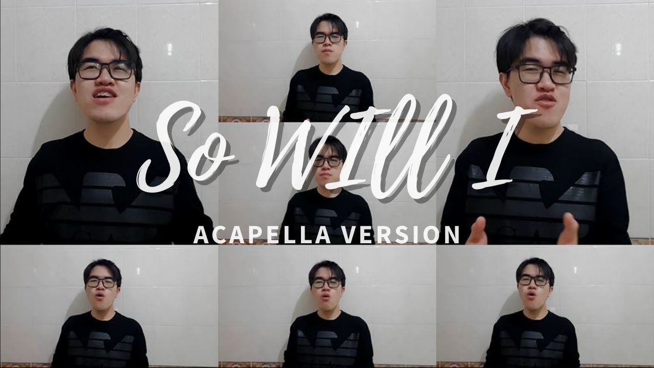 So Will I Acapella Version by Willy Wijaya - Special Performance HUT ke ...