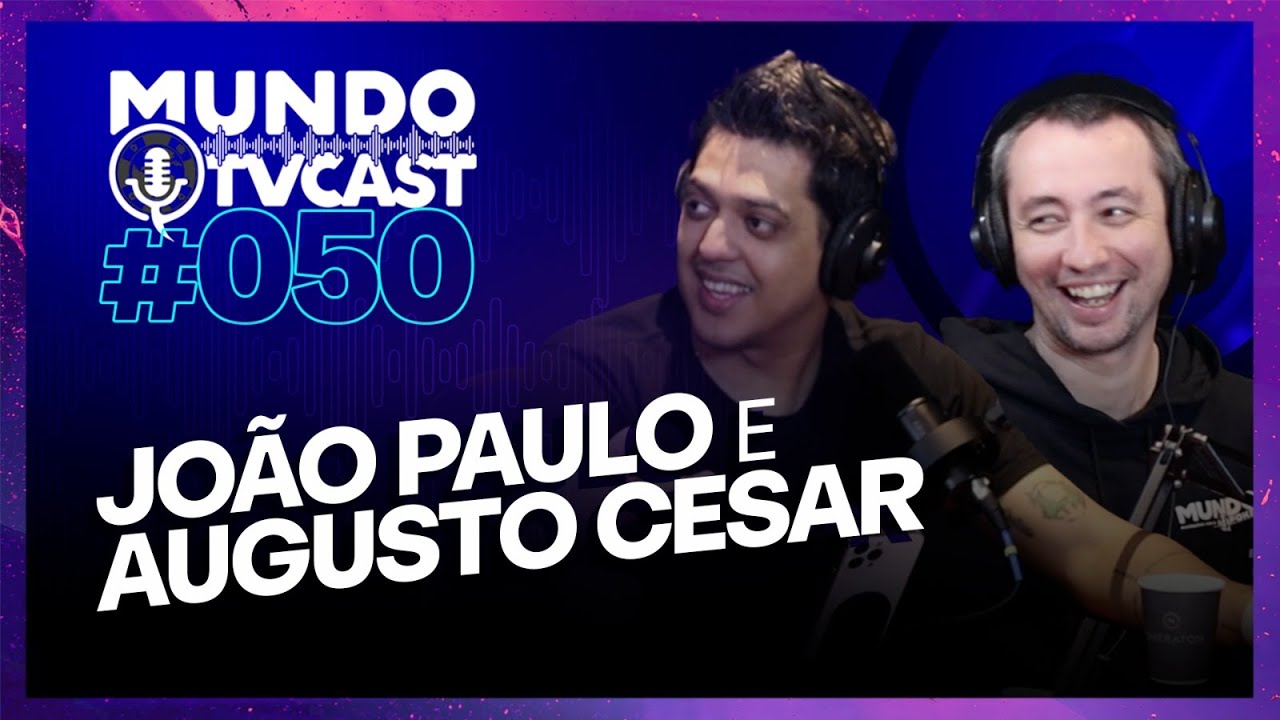 MundoTV Cast #50 - Augusto César e JP Fernandes - YouTube