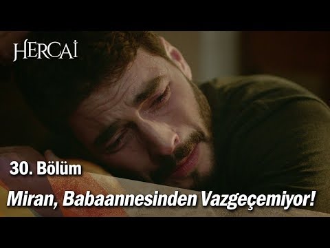 Miran, Babaannesinden vazgeçemiyor!  - Hercai 30. Bölüm