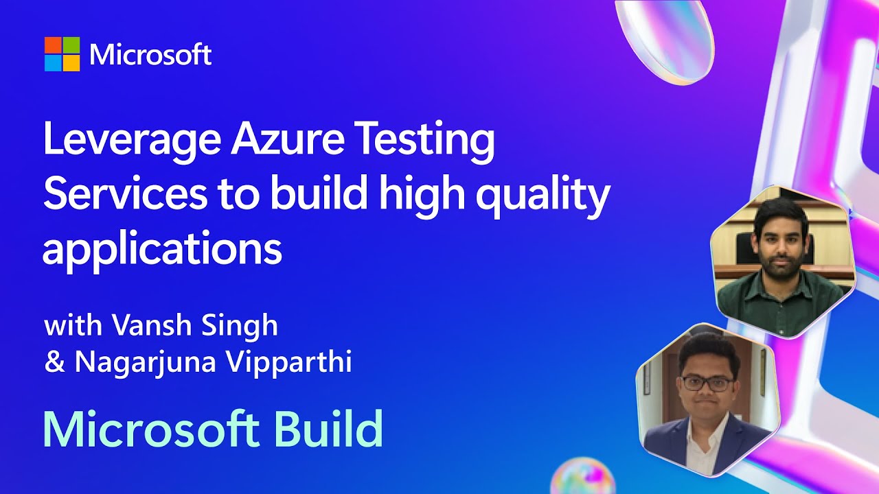 Leverage Azure Testing Services to build high quality applications ...