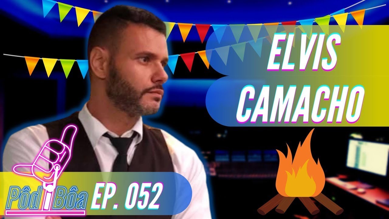 Elvis Camacho - PôdiBôa Ep.052 - YouTube