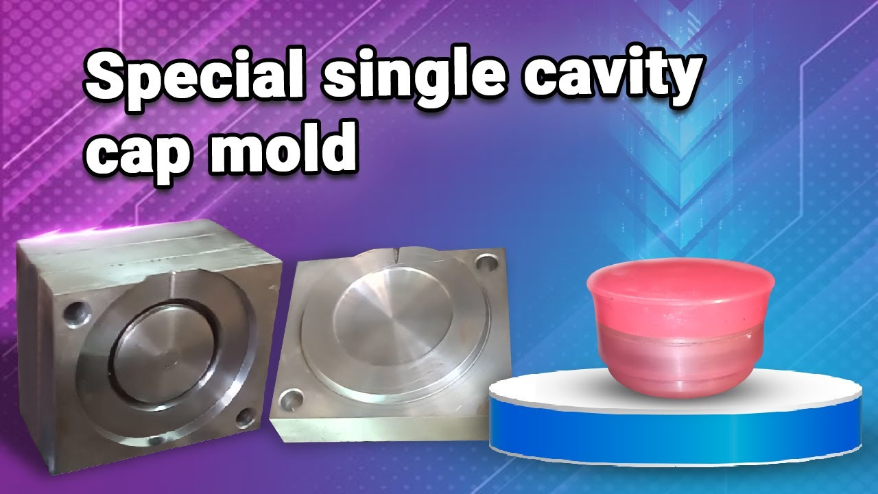 How to make special single cavity cap mold for hand molding machine ...
