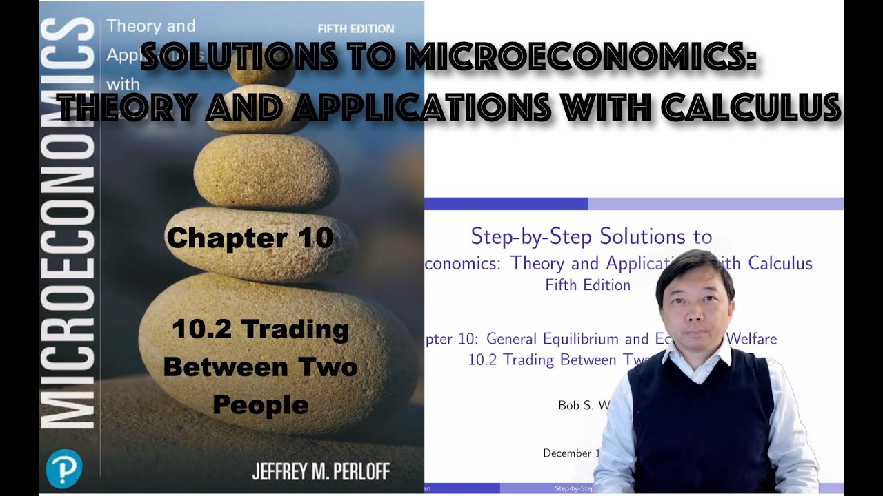 Solutions to 10.2 Trading Between Two People | Microeconomics: Theory ...