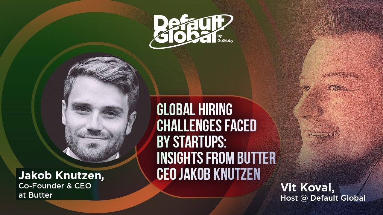 Global Hiring Challenges Faced by Startups: Insights from Butter CEO ...