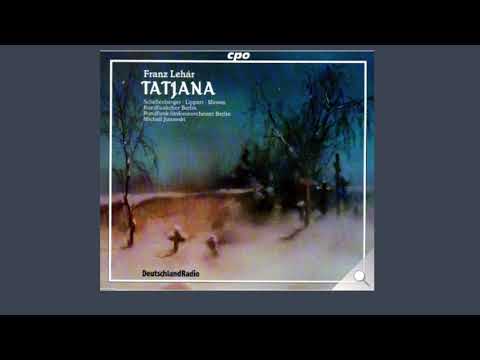 Tatjana (1892/1905) - Franz Lehar (Opera in three acts) - YouTube