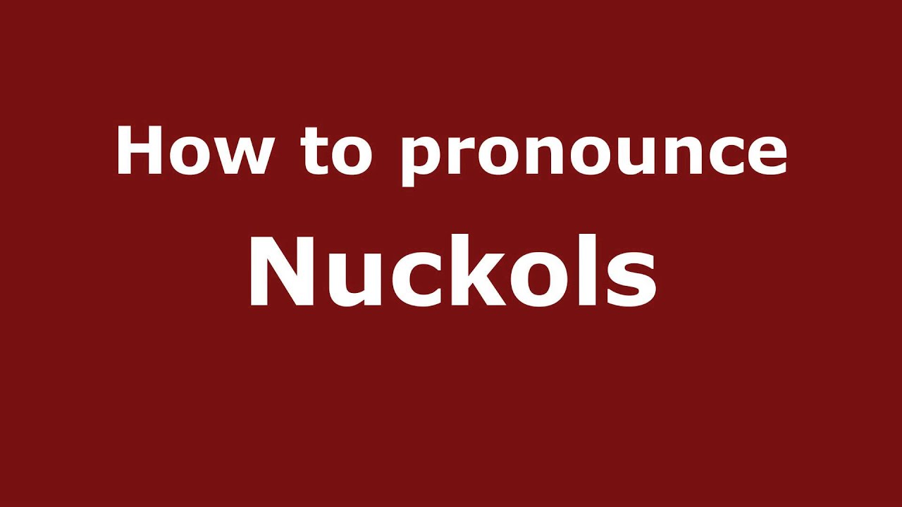 How to Pronounce Nuckols - PronounceNames.com - YouTube