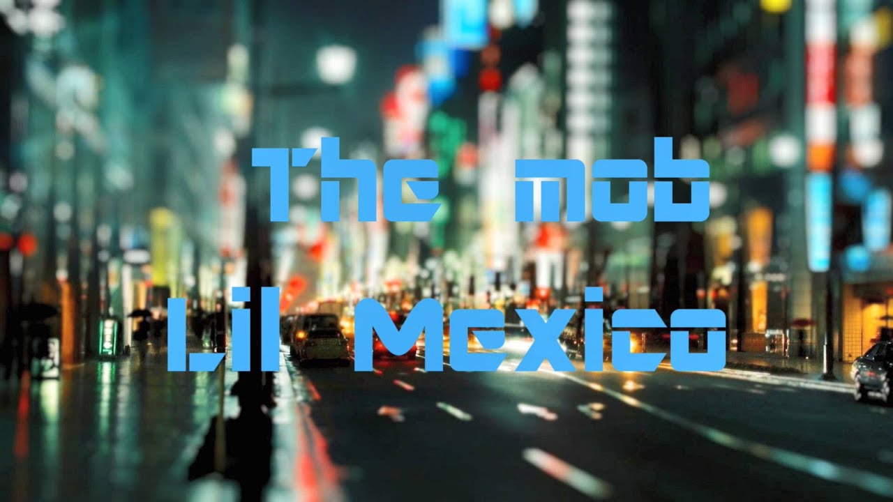 Lil Mexico - The mob (Lyrics) - YouTube Music