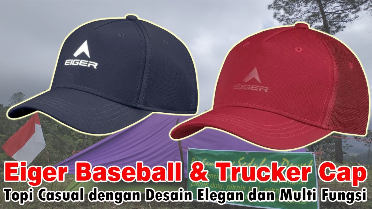 Review Lengkap Topi Eiger Baseball Cap & Trucker Cap - YouTube