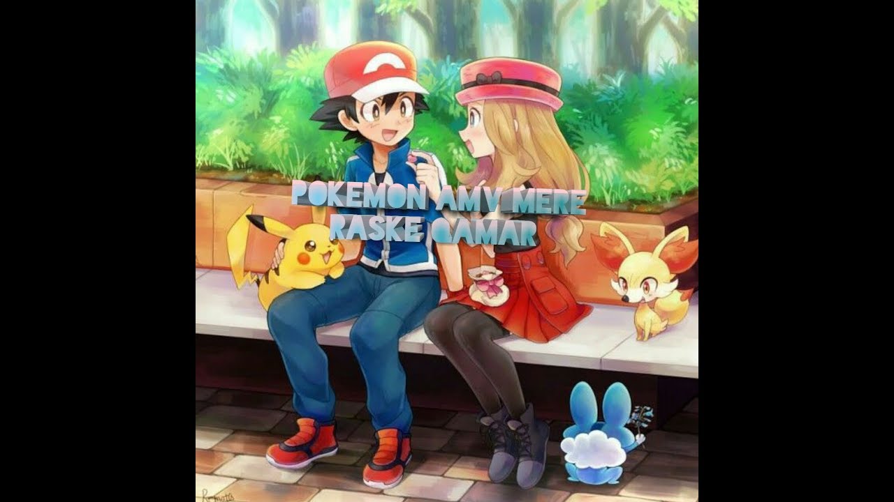 Pokemon ash love serena tribute amv in hindi. 1,000 subscriber special ...