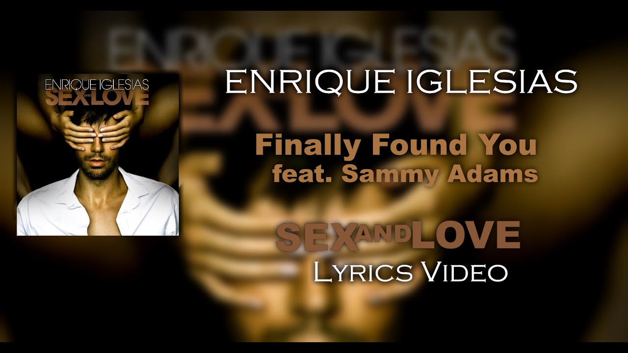 Enrique Iglesias - Finally found you ft. Sammy Adams (Lyrics) - YouTube
